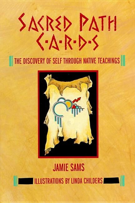 Sacred Path Cards : The Discovery of Self Through Native Teachings ...