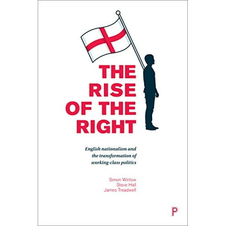 The Rise of the Right: English Nationalism and the Transformation of ...