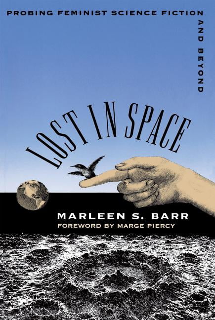 Lost in Space : Probing Feminist Science Fiction and Beyond (Paperback ...