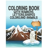 Coloring Book with Numbers : Coloring Book, Letters, Shapes, Colors ...