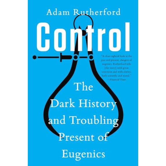 Pre-Owned Control: The Dark History and Troubling Present of Eugenics ...