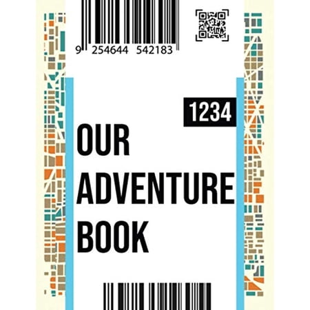 Our Adventure Book: Log, Record and Remember your Travels and ...