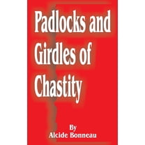 Padlocks and Girdles of Chastity (Paperback) - Walmart.com