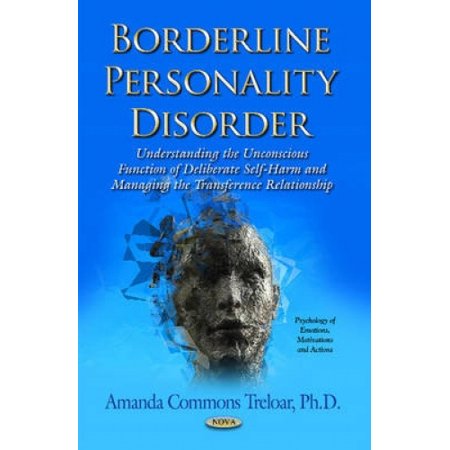 Borderline Personality Disorder: Understanding the Unconscious Function ...