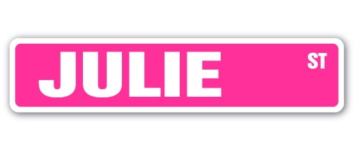 JULIE Street Sign Childrens Name Room Sign | Indoor/Outdoor | 30" Wide ...