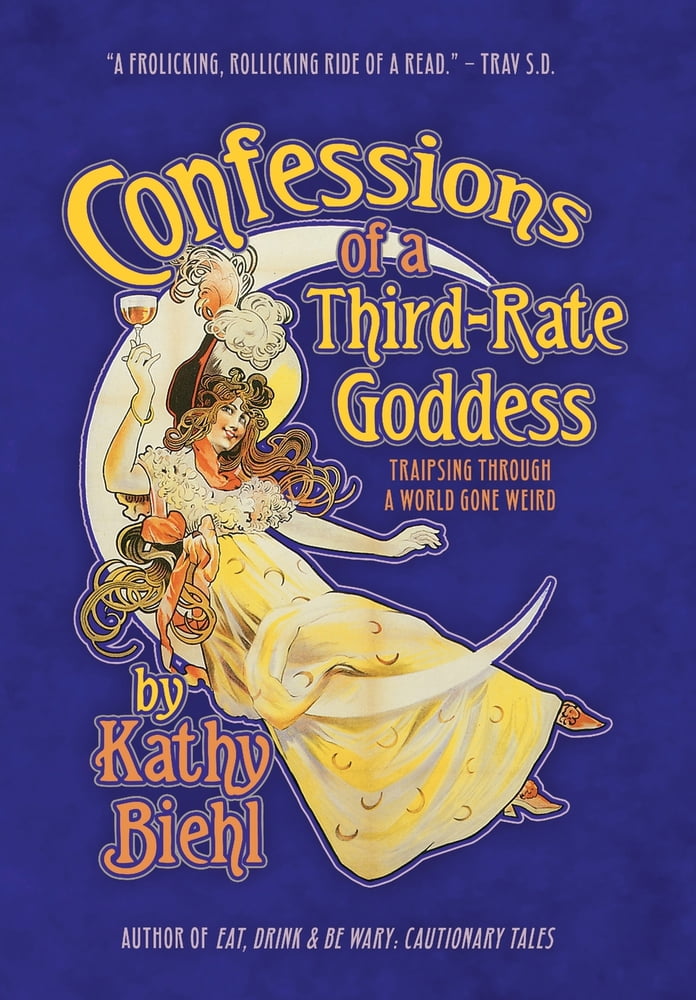 Pre-Owned Confessions of a Third-Rate Goddess: Traipsing Through A ...