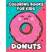 Coloring Books For Kids Donuts: Large Print Illustrations To Color For ...