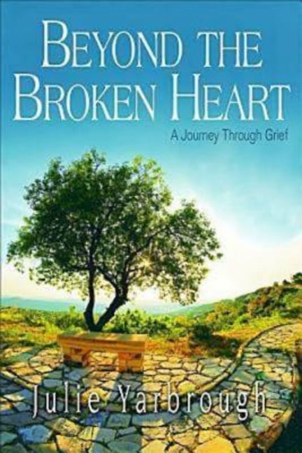 Beyond the Broken Heart: Participant Book : A Journey Through Grief ...