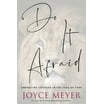 Joyce Meyer's Book: Do It Afraid - Embracing God's Courage in the Face of Fear (Hardcover ...