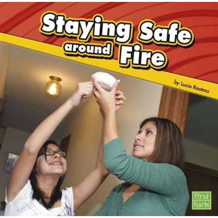 Staying Safe Around Fire (First Facts: Staying Safe) | Walmart Canada