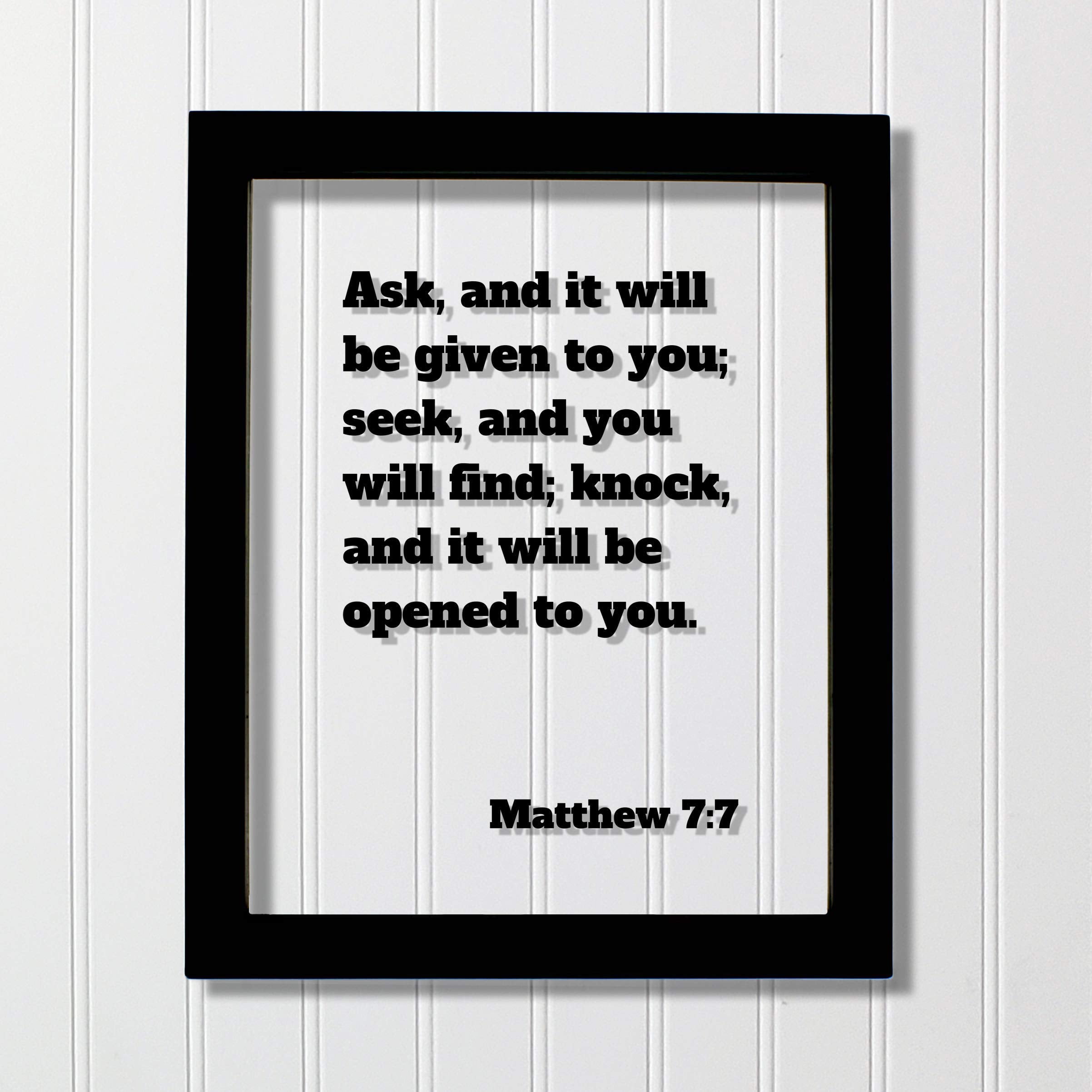 matthew-7-7-ask-and-it-will-be-given-to-you-seek-and-you-will-find-knock-and-it-will-be