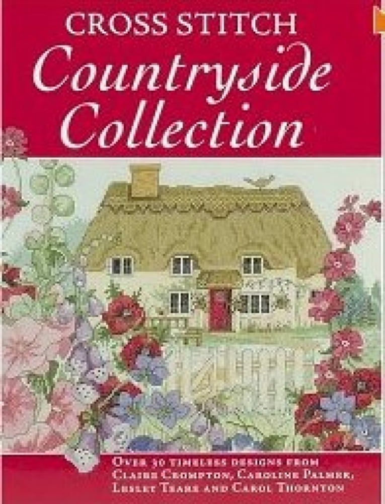 Pre-Owned Cross Stitch Countryside Collection: 30 Timeless Designs from ...