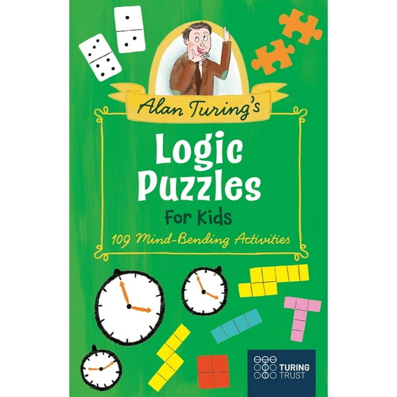 Pre-Owned Alan Turing's Logic Puzzles for Kids: 109 Mind-Bending ...