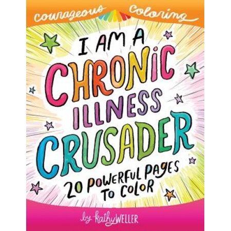 I Am A Chronic Illness Crusader: An Adult Coloring Book for ...