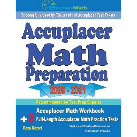 Accuplacer Math Preparation 2020 - 2021: Accuplacer Math Workbook + 2 ...