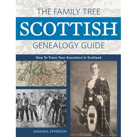 The Family Tree Scottish Genealogy Guide : How to Trace Your Ancestors ...