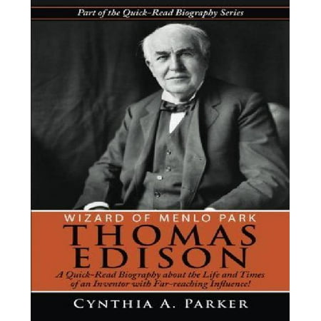 Wizard of Menlo Park - Thomas Edison: A Quick-Read Biography about the ...