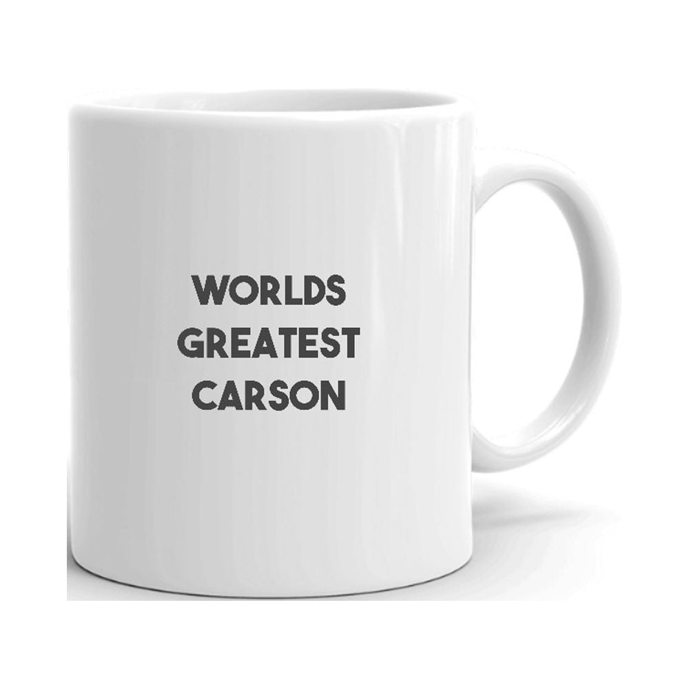 Worlds Greatest Carson Ceramic Dishwasher And Microwave Safe Mug ...
