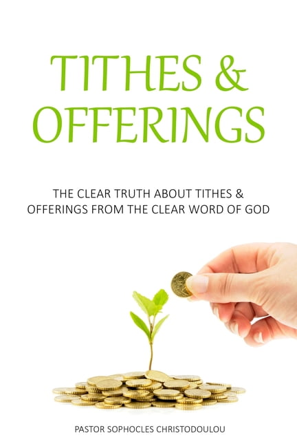 Tithes & Offerings : The Clear Truth About Tithes & Offerings From The ...