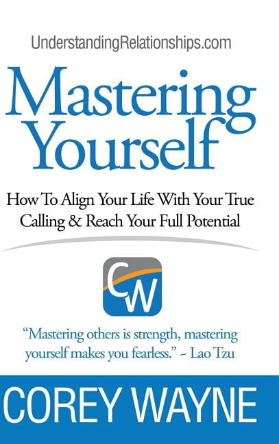 Mastering Yourself, How To Align Your Life With Your True Calling ...