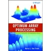 Optimum Array Processing: Part IV of Detection, Estimation, and ...