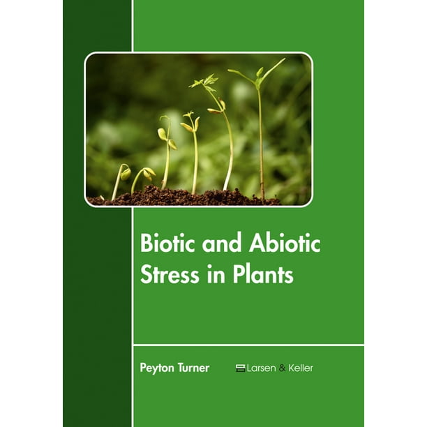 Biotic and Abiotic Stress in Plants (Hardcover) - Walmart.com