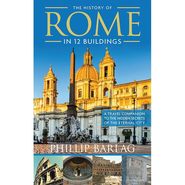 The history of rome in 12 buildings (paperback): 9781632651327 ...