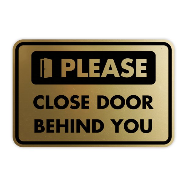 Classic Framed Please Close Door Behind You Sign (Brushed Gold) - Large ...