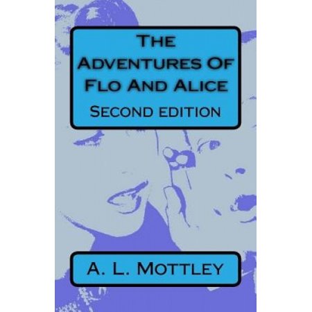 The Adventures of Flo and Alice. Second Edition | Walmart Canada