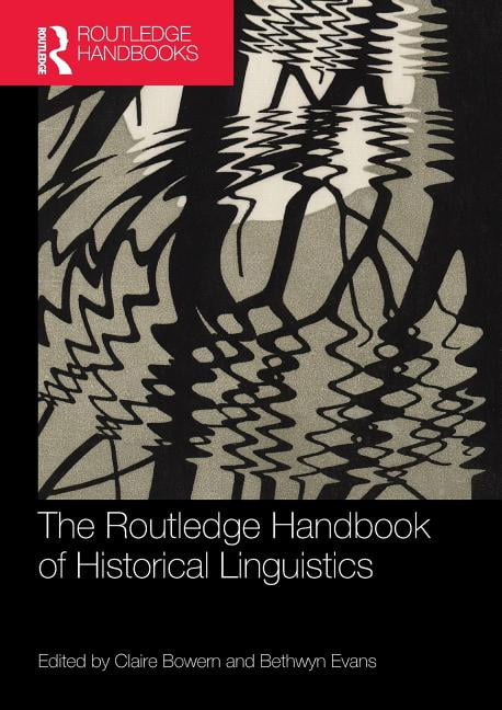 Routledge Handbooks in Linguistics: The Routledge Handbook of Historical Linguistics (Paperback ...
