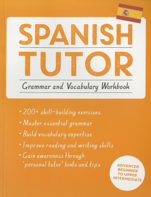 Spanish Tutor Grammar And Vocabulary Workbook Learn Spanish With Spanish Tutor Grammar And Vocabulary Workbook Learn Spanish With