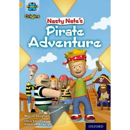 Project X Origins: Gold Book Band, Oxford Level 9: Pirates: Nasty Nate ...