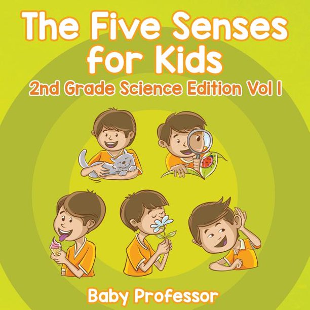 The Five Senses for Kids 2nd Grade Science Edition Vol 1 (Paperback ...