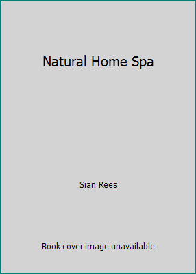 Pre-Owned Natural Home Spa: Recreate the Luxurious Beauty Treatments of ...