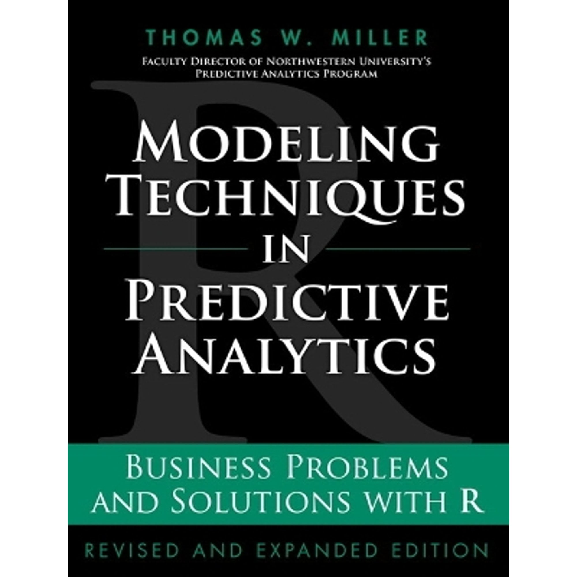 Pre-Owned Modeling Techniques in Predictive Analytics: Business Problems and Solutions with R ...