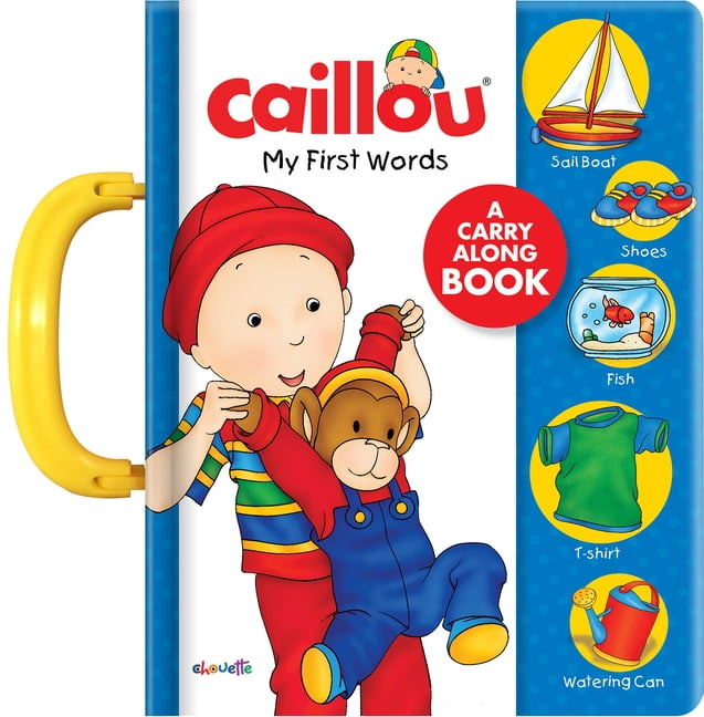 Caillou: My First Words : A Carry Along Book (Board book) - Walmart.com