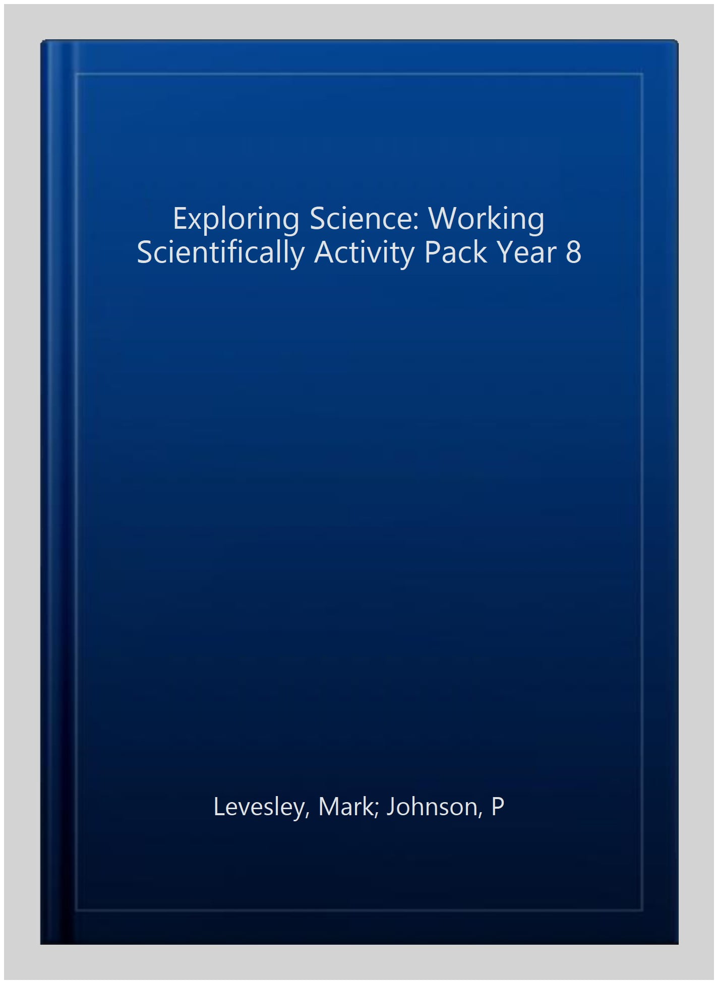 Exploring Science: Working Scientifically Activity Pack Year 8 ... Exploring Science: Working Scientifically Activity Pack Year 8 ...