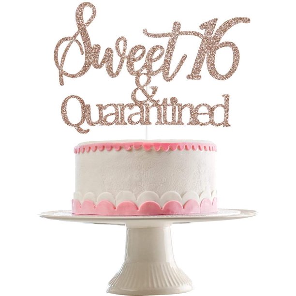 Sweet 16 and Quarantined Cake Topper- Rose Gold Glitter, Sweet 16 ...