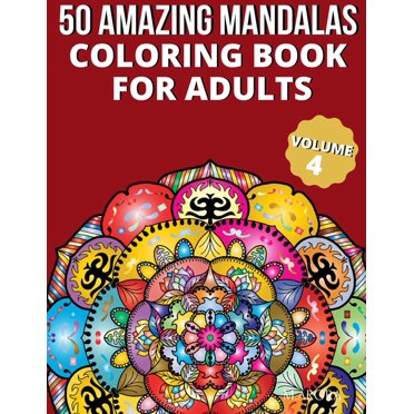 50 Amazing Mandalas Coloring Book For Adults : An Adult Coloring Book ...