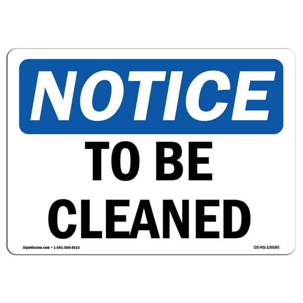 OSHA Notice - To Be Cleaned Sign | Heavy Duty Sign or Label - Walmart ...