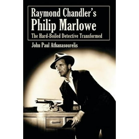 Raymond Chandler's Philip Marlowe: The Hard-Boiled Detective ...