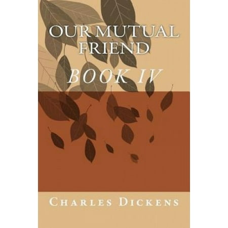 Our Mutual Friend (Book IV) | Walmart Canada