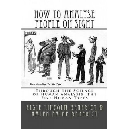 How to Analyse People on Sight: Through the Science of Human Analysis ...