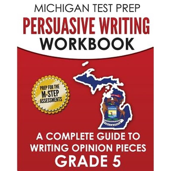 Pre-Owned Michigan Test Prep Persuasive Writing Workbook Grade 5 : A ...