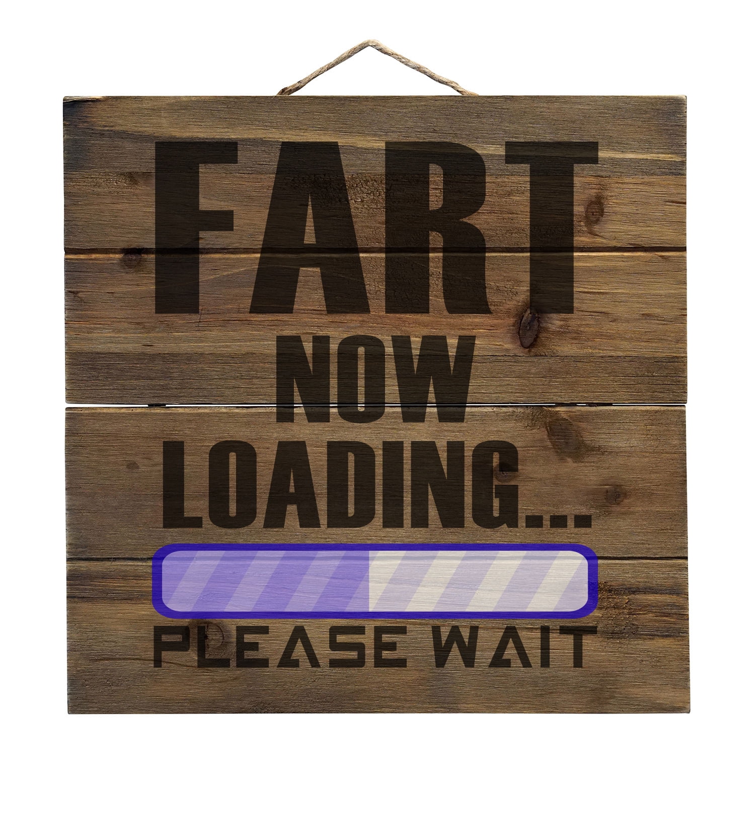 Fart Now Loading - Please Wait - Decorative REAL WOOD Wall Art - Faux ...