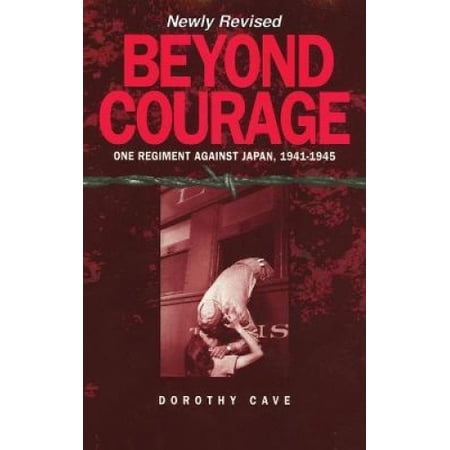 Beyond Courage: One Regiment Against Japan, 1941-1945 | Walmart Canada