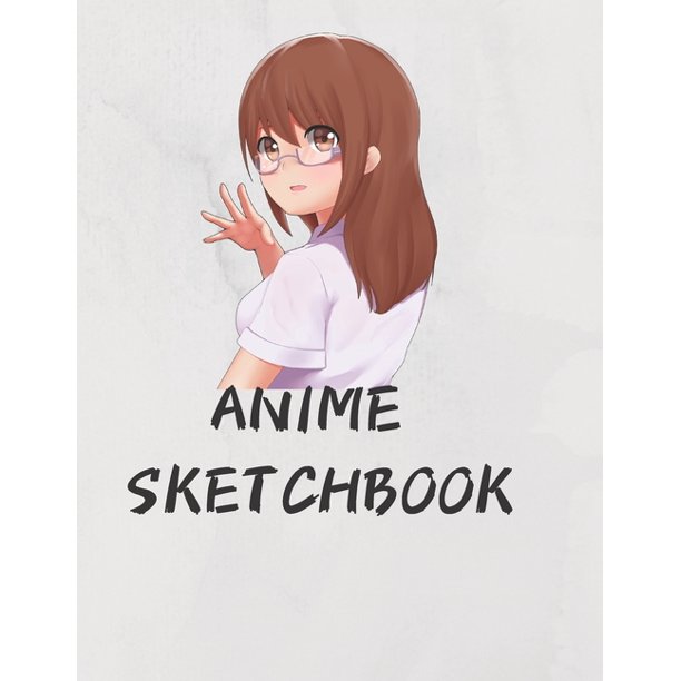 Anime Sketchbook Just A Girl Who Loves Anime Comic Manga Anime Anime