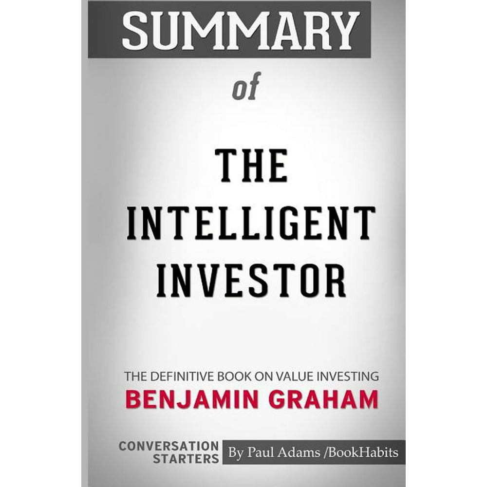 Summary Of The Intelligent Investor The Definitive Book On Value