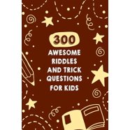 300 Riddles And Brain Teasers For Kids And Family: How To Learn And ...