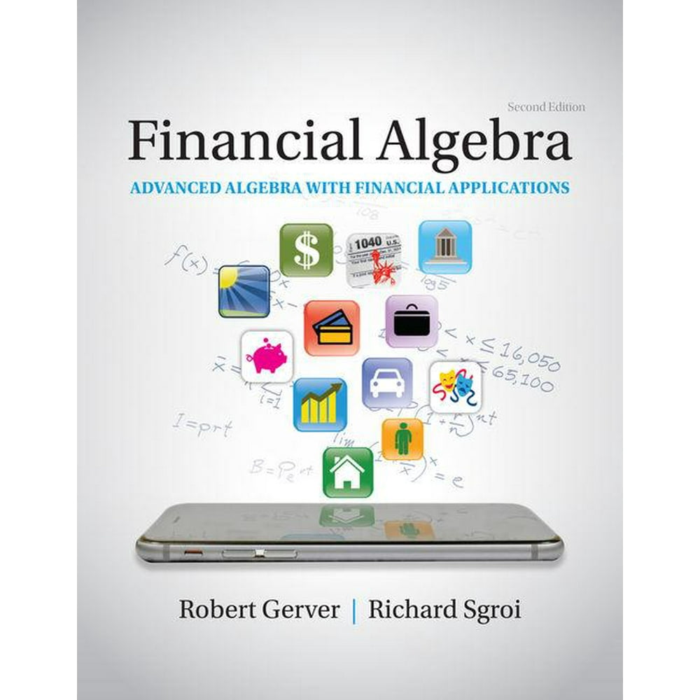 Financial Algebra : Advanced Algebra with Financial Applications ...